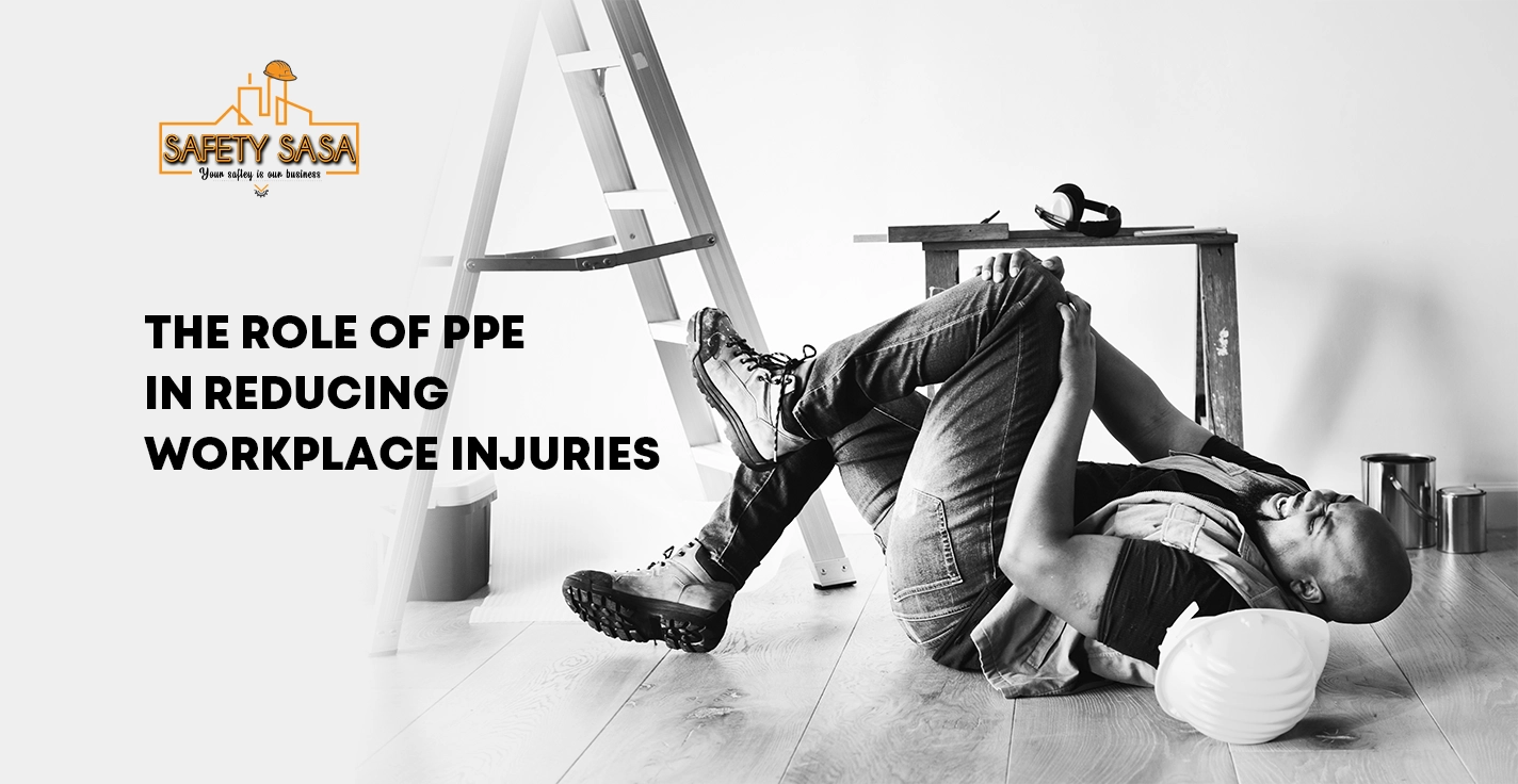 The Role of PPE in Reducing Workplace Injuries - Safety sasa